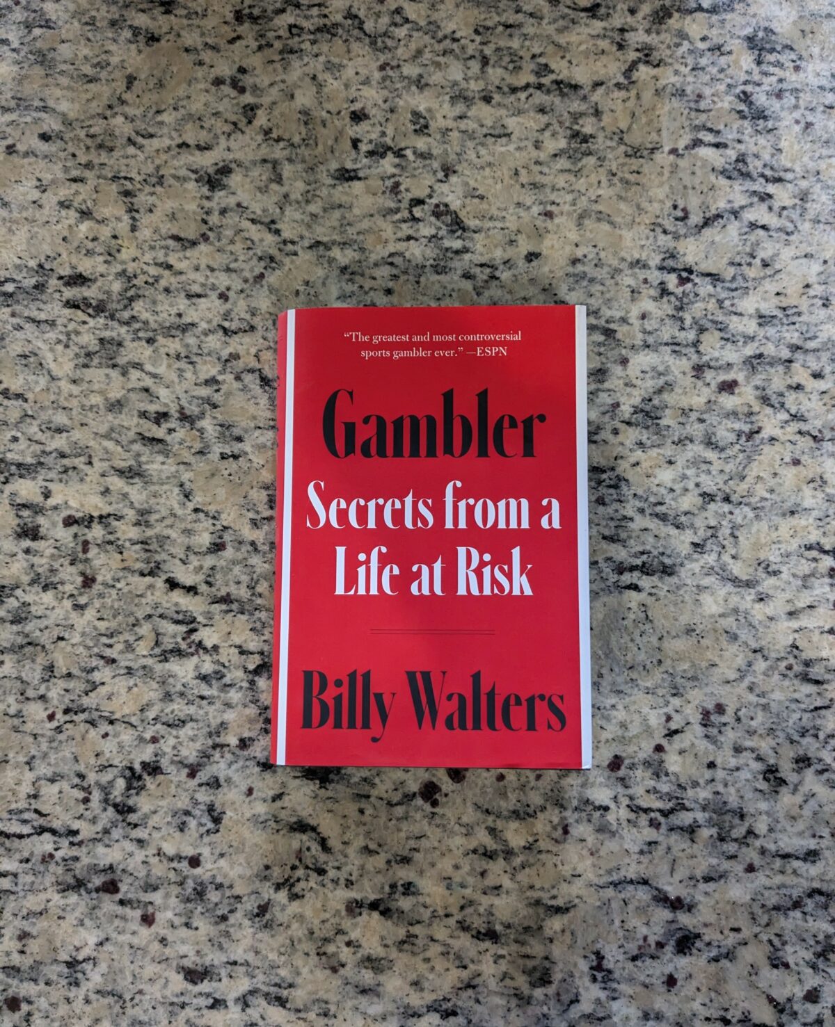 Lessons from 'Gambler: Secrets From a Life at Risk' by Billy Walters